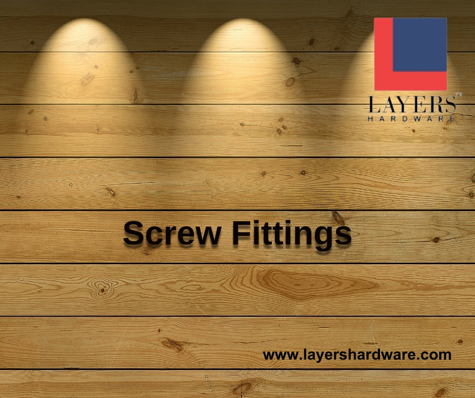 Screw Fittings – Layers Hardware